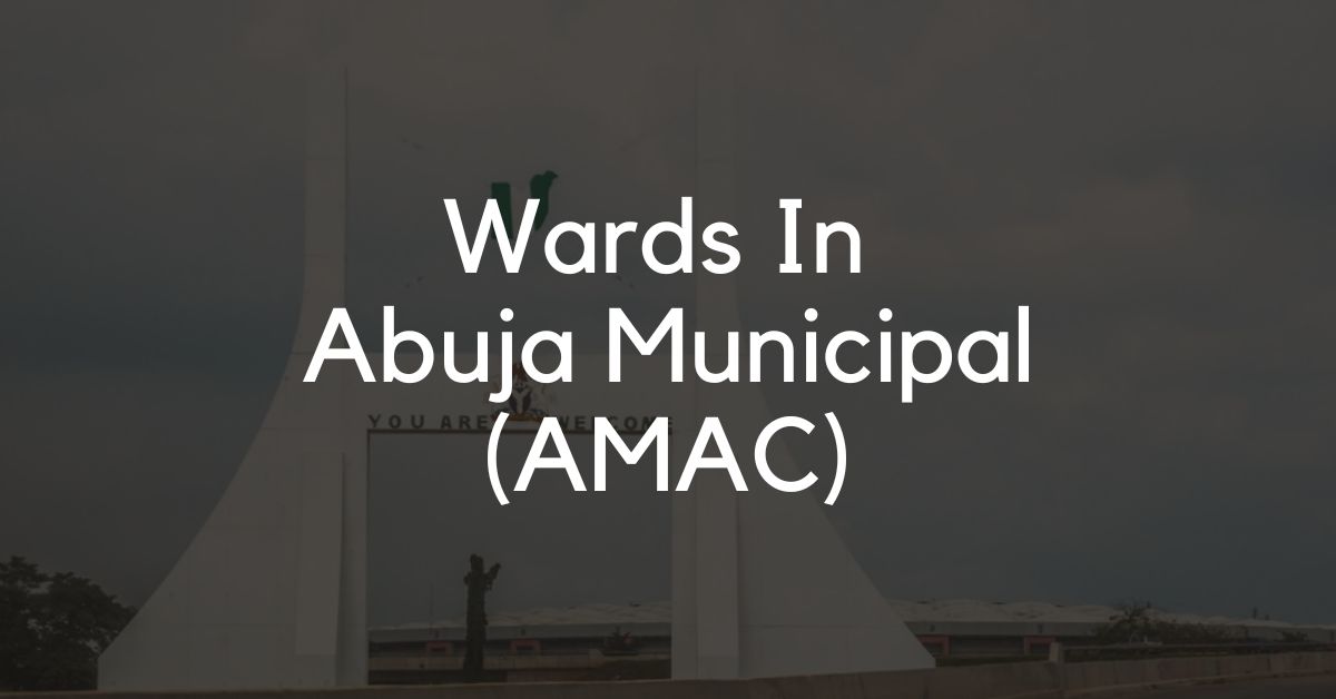 Full List Of Wards In Abuja Municipal Area Council (2025)
