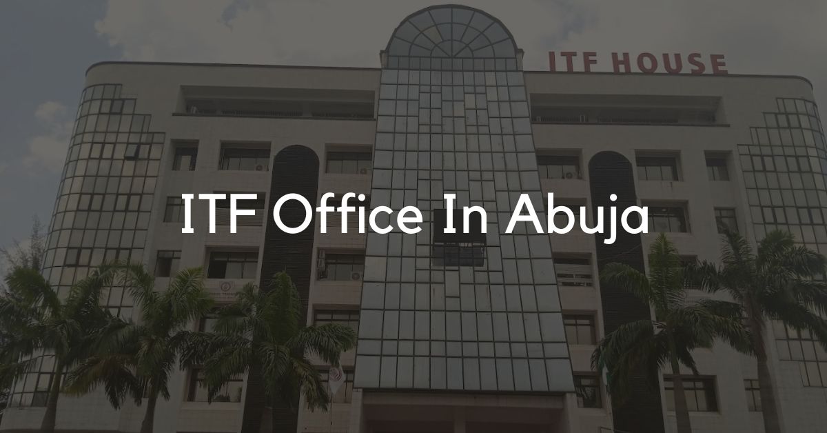 Where Is The Industrial Training Fund ITF Office In Abuja?